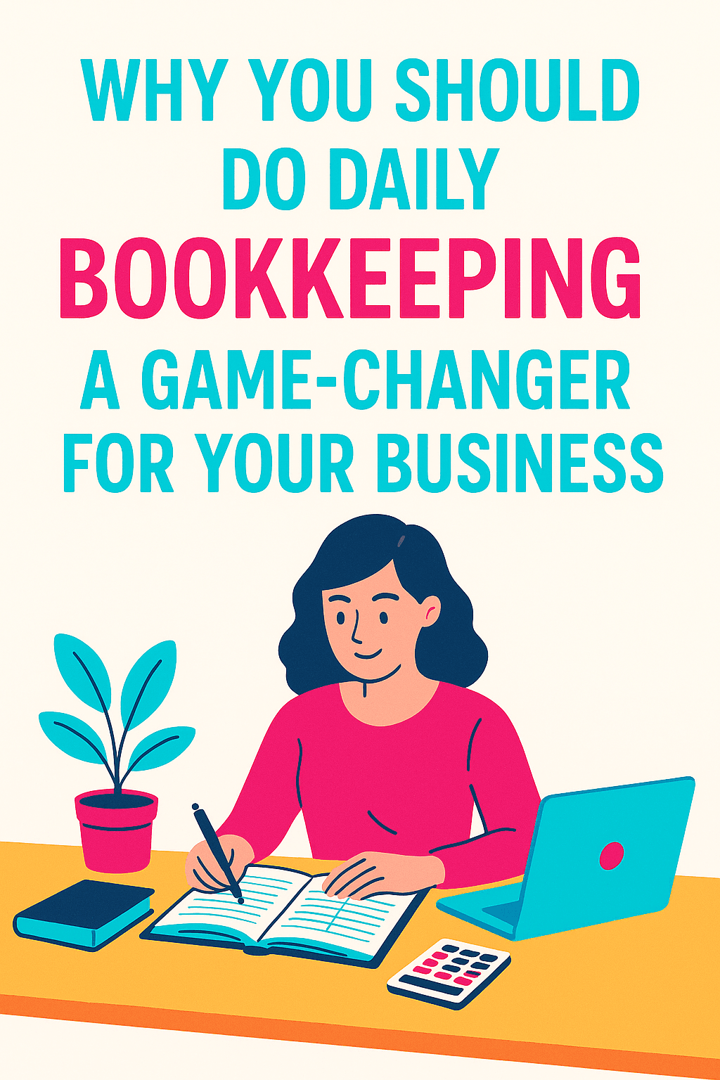 Why You Should Do Daily Bookkeeping: A Game-Changer for Your Business ...
